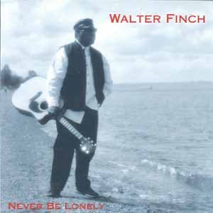 Finch, Walter - Never Be Lonely - Amazon.com Music