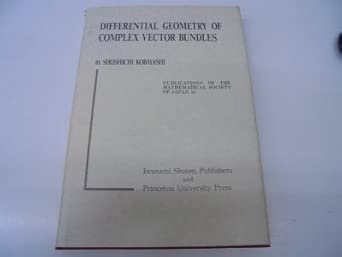 Amazon.co.jp: 複素ベクトル束の微分幾何学 英文版―Differential Geometry of Complex Vector Bundles : 小林 昭七: 本