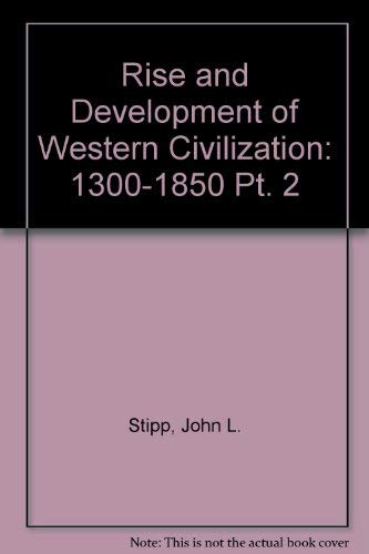 Rise and Development of Western Civilization (Pt. 2): John L. Stipp ...