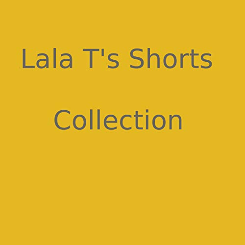 Amazon.com: Lala T's Shorts Collection : Lala T.: Digital Music