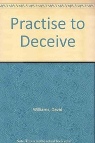 Practise to Deceive: Williams, David: 9780750521529: Amazon.com: Books