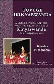 Tuvuge Ikinyarwanda =: Let's Speak Kinyarwanda (a First-Year Textbook ...