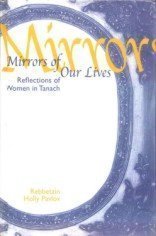 Mirrors of our lives: Reflections of women in Tanach: Holly Pavlov ...