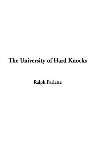 The University of Hard Knocks: Parlette, Ralph: 9781404337138: Amazon ...