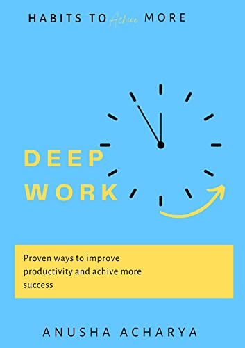 Deep work - Proven ways to improve productivity and achive success ...