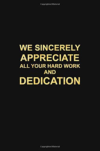 WE SINCERELY APPRECIATE ALL YOUR HARD WORK AND DEDICATION: Premium ...