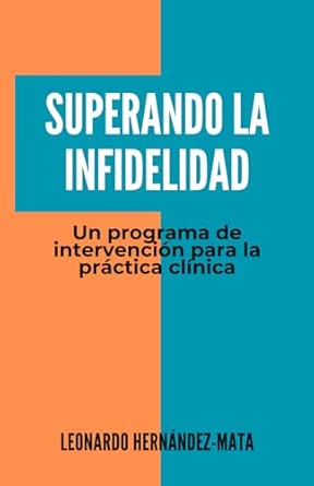 Superando la infidelidad: Un programa de intervención para la práctica ...