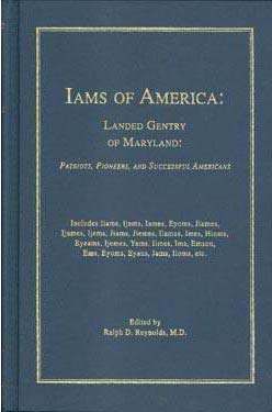 Iams of America: Landed gentry of Maryland : patriots, pioneers, and ...