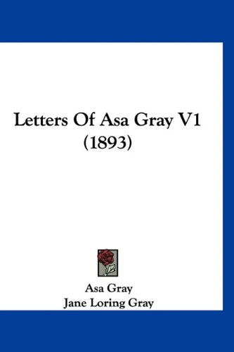 Amazon.com: Letters Of Asa Gray V1 (1893): 9781160955393: Gray, Asa ...