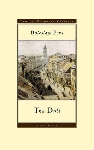 The Doll (CEU Press Classics): Prus, Boleslaw, Welsh, David J., Rogers ...