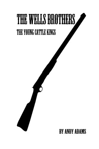 Wells Brothers: Adams, Andy: 9781481051958: Amazon.com: Books