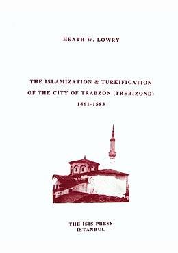 The Islamization & Turkification of the City of Trabzon (Trebizond ...