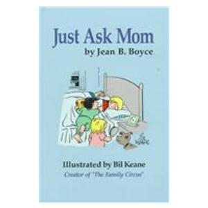 Just Ask Mom: Boyce, Jean B., Keane, Bill: 9781566841900: Amazon.com: Books
