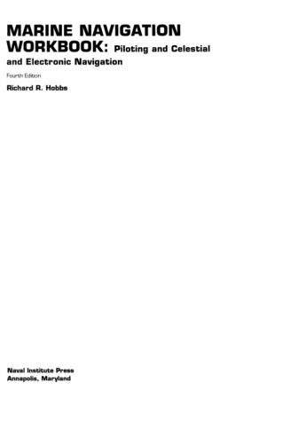 Marine Navigation Workbook, Fourth Edition: Piloting and Celestial and ...