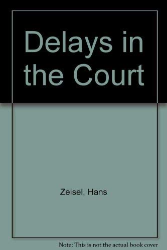 Amazon.com: Delay in the Court: 9780313202520: Zeisel, Hans, Kalven ...