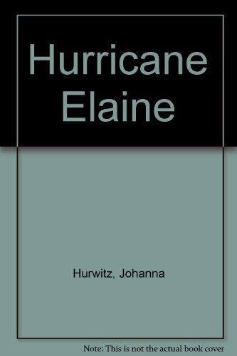 Hurricane Elaine: Johanna Hurwitz: Amazon.com: Books