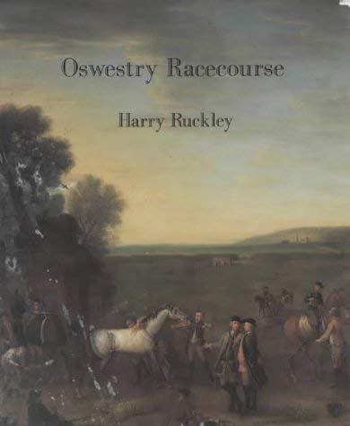 Oswestry Racecourse: Amazon.co.uk: Ruckley, Harry: 9780903802413: Books