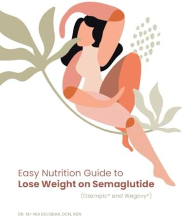 Amazon.com: Easy Nutrition Guide to Lose Weight on Semaglutide: Wegovy ...