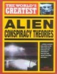 The World's Greatest Alien Conspiracy Theories: Amazon.co.uk: Nigel ...