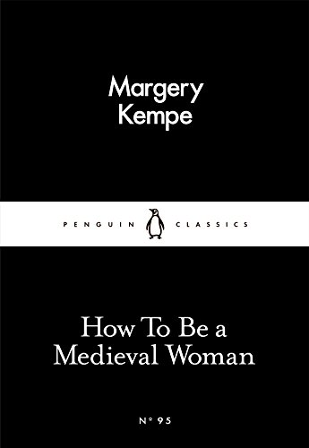How To Be a Medieval Woman (Penguin Little Black Classics) eBook ...