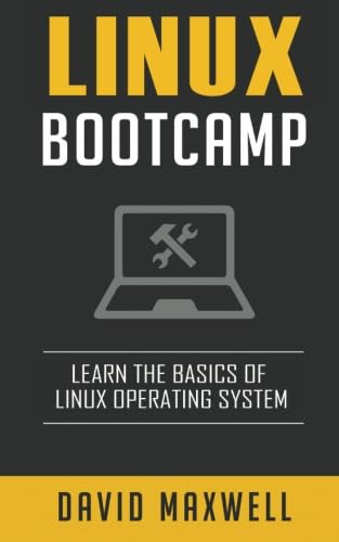 Linux: Bootcamp, The Crash Course for Understanding the Basics of Linux ...