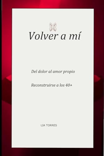 Volver a mí: Del dolor al amor propio : Torres, Lia: Amazon.nl: Boeken