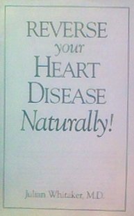 Reverse Your Heart Disease Naturally: M.D. Julian Whitaker: Amazon.com ...