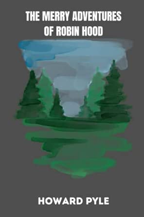 the merry adventures of robin hood by Howard Pyle: Howard Pyle ...