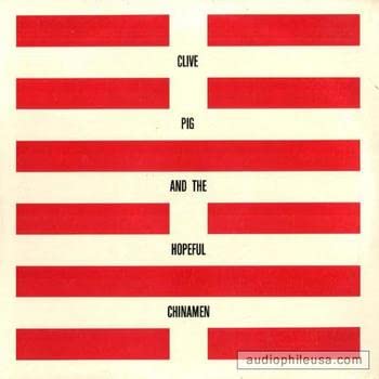 Amazon.com: Clive Pig And The Hopeful Chinamen: CDs & Vinyl