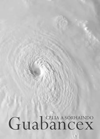 Guabancex: Sorhaindo, Celia A.: 9781999776879: Amazon.com: Books
