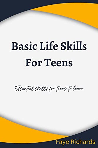 Amazon.com: Basic life skills teens: Essential skills for teens to learn eBook : Richards, Faye ...
