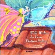 Amazon.com: Willi Walter, der kleine Flatter-Falter: 9783938139042 ...