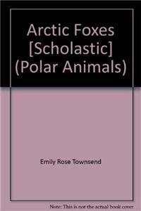 Buy Arctic Foxes [Scholastic] (Polar Animals) Book Online at Low Prices ...
