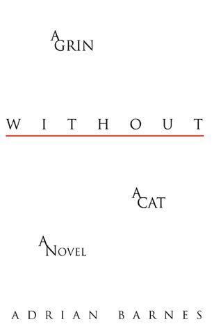 A Grin Without a Cat: A Novel: Barnes, Adrian: 9780738847719: Amazon ...