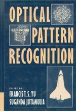 Optical Pattern Recognition: Yu, Francis T. S., Jutamulia, Suganda ...