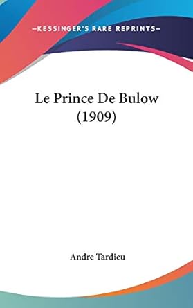 Amazon.com: Le Prince De Bulow (1909) (French Edition): 9781120579072 ...