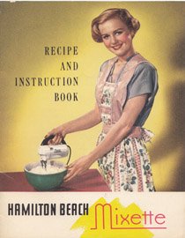 Hamilton Beach Mixette: Recipe and Instruction Book: Hamilton Beach ...