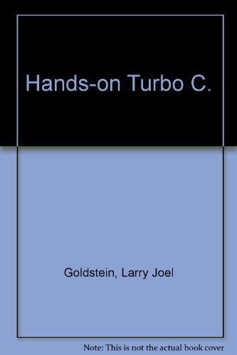 Hands on Turbo C: Goldstein, Larry Joel, Gritz, Larry: 9780133837049 ...