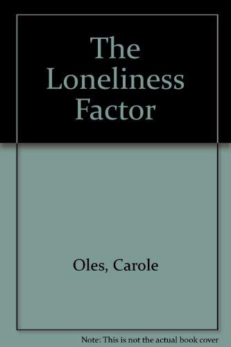 The Loneliness Factor: Oles, Carole, Kumin, Maxine: 9780896720725 ...