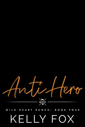 Anti-Hero (Wild Heart Ranch Book 4) eBook : Fox, Kelly: Amazon.co.uk ...