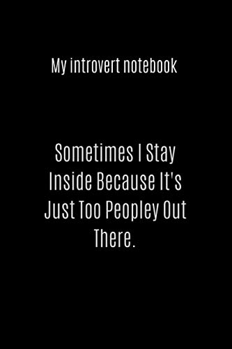 sometimes i stay inside because it's just too peopley out there ...