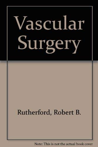 Vascular Surgery: Rutherford, Robert B.: 9780721620657: Amazon.com: Books