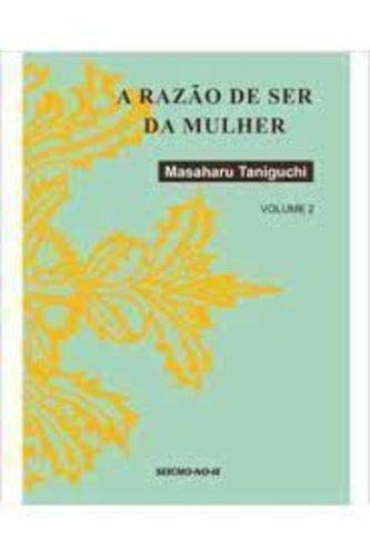 livro a razo de ser mulher vol 2 masaharu taniguchi Ed. 2012 : MASAHARU ...