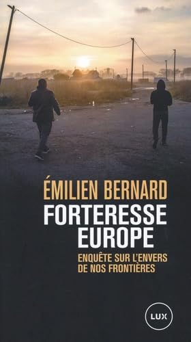 Amazon.com: Forteresse Europe - Enquête sur l'envers de nos frontières ...