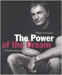 The power of the dream. Claudio Buziol and Replay. Ediz. illustrata ...