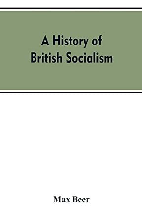 A history of British socialism: Beer, Max: 9789353607401: Amazon.com: Books