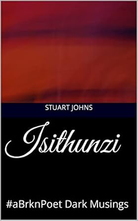 Amazon.com: Isithunzi : Dark Poetry eBook : Johns, Stuart , Carroll ...