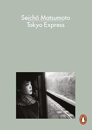Tokyo Express : Matsumoto, Seicho, Kirkwood, Jesse, Matsuura, Eleanor: Amazon.in: Books