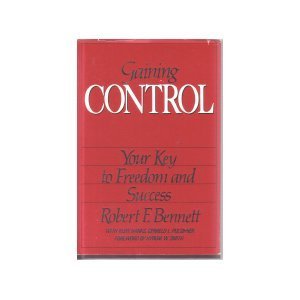 Gaining Control: Your Key to Freedom and Success: Bennet: 9780671676322 ...