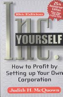 Inc. yourself: How to profit by setting up your own corporation ...